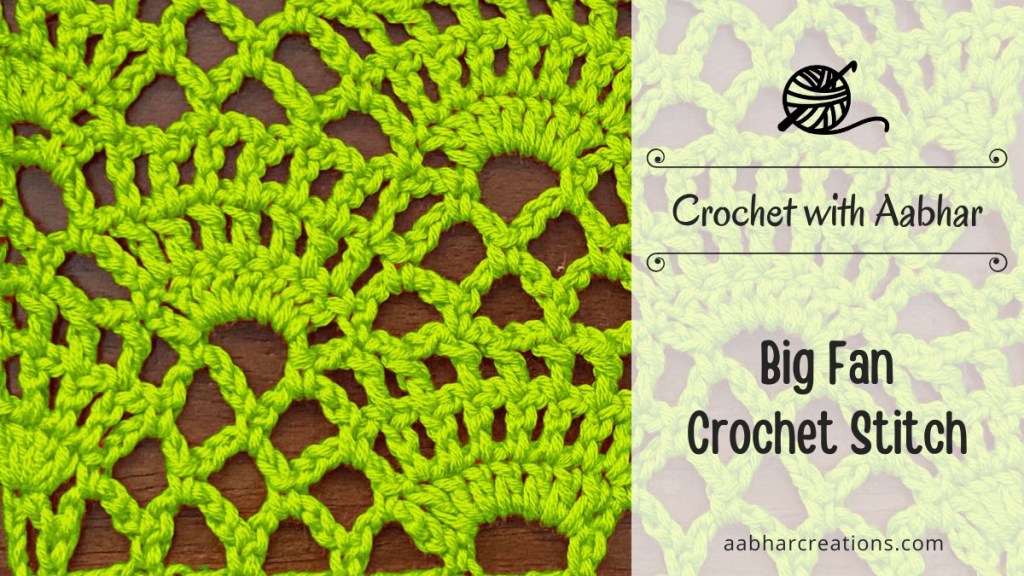 Crochet With Aabhar Big Fan Crochet Stitch Aabhar Creations