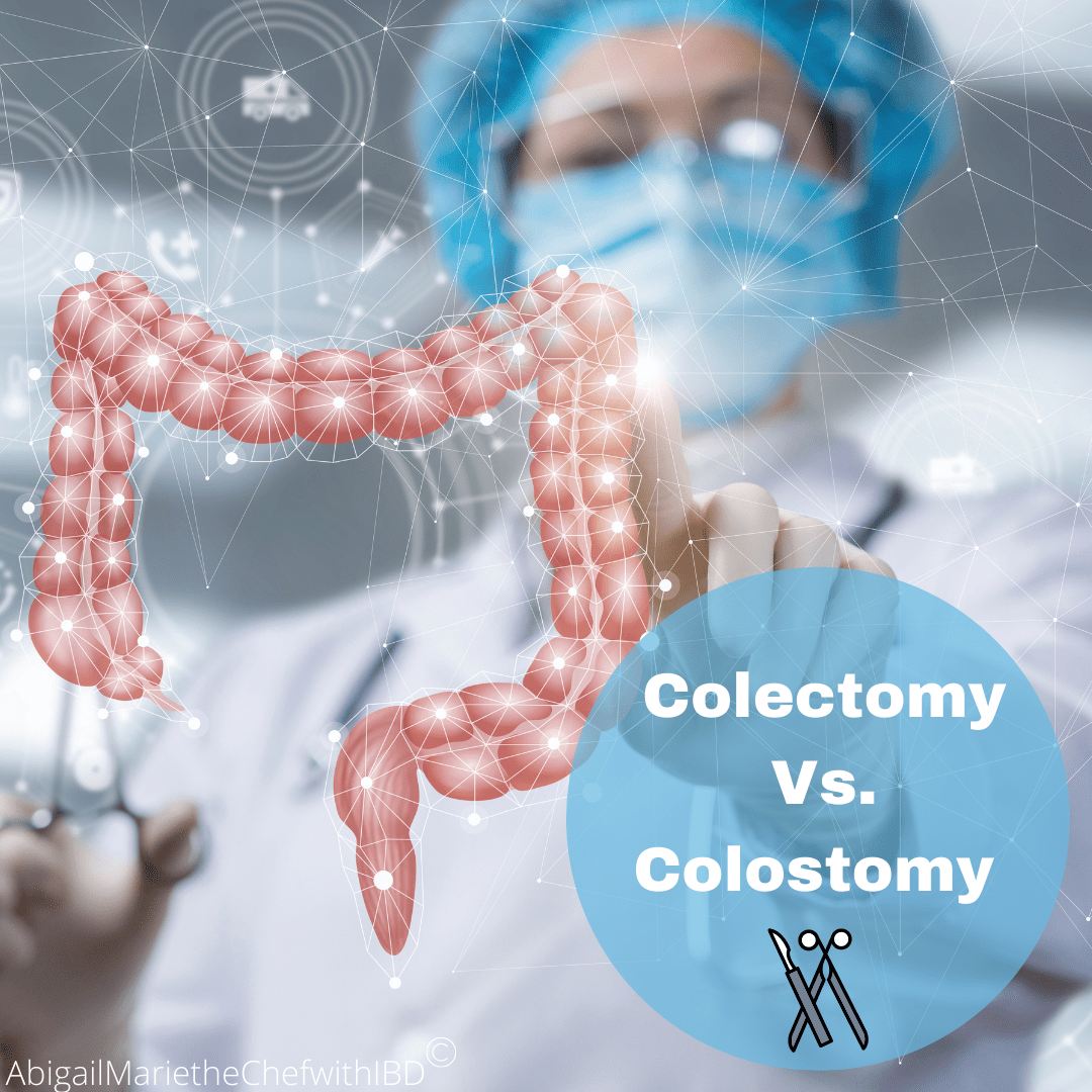 Colectomy Vs Colostomy Abigail Marie The Chef With Ibd