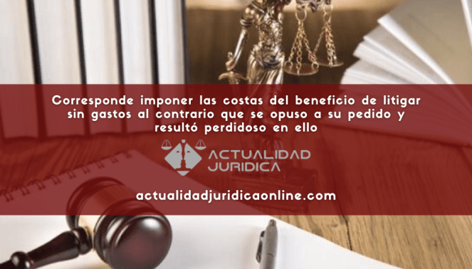 Corresponde Imponer Las Costas Del Beneficio De Litigar Sin Gastos Al