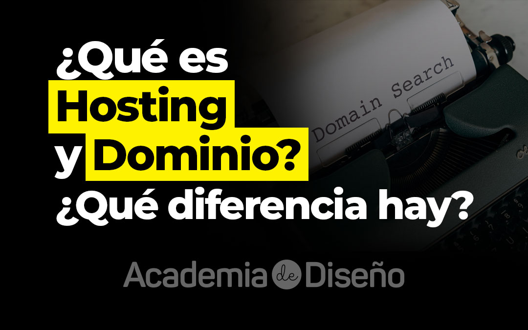 Que Es Hosting Y Dominio Que Diferencia Hay Academia De Diseño