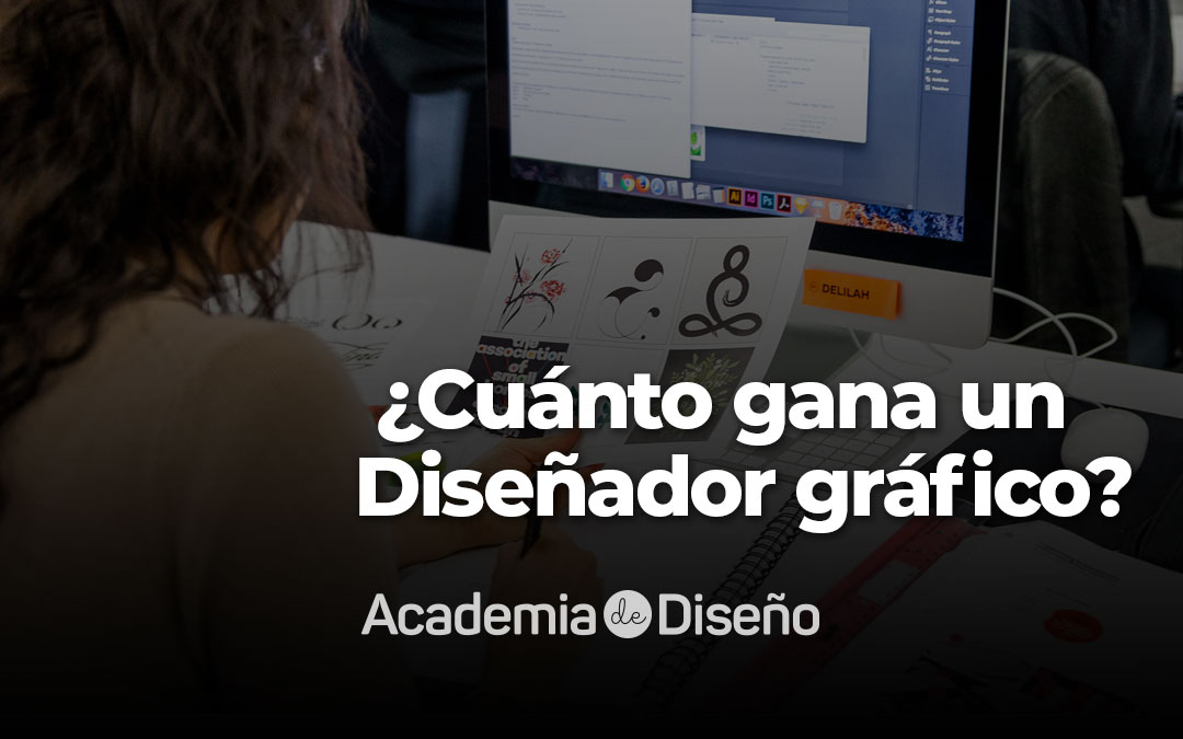 ¿cuánto Gana Un Diseñador Gráfico Academia De Diseño