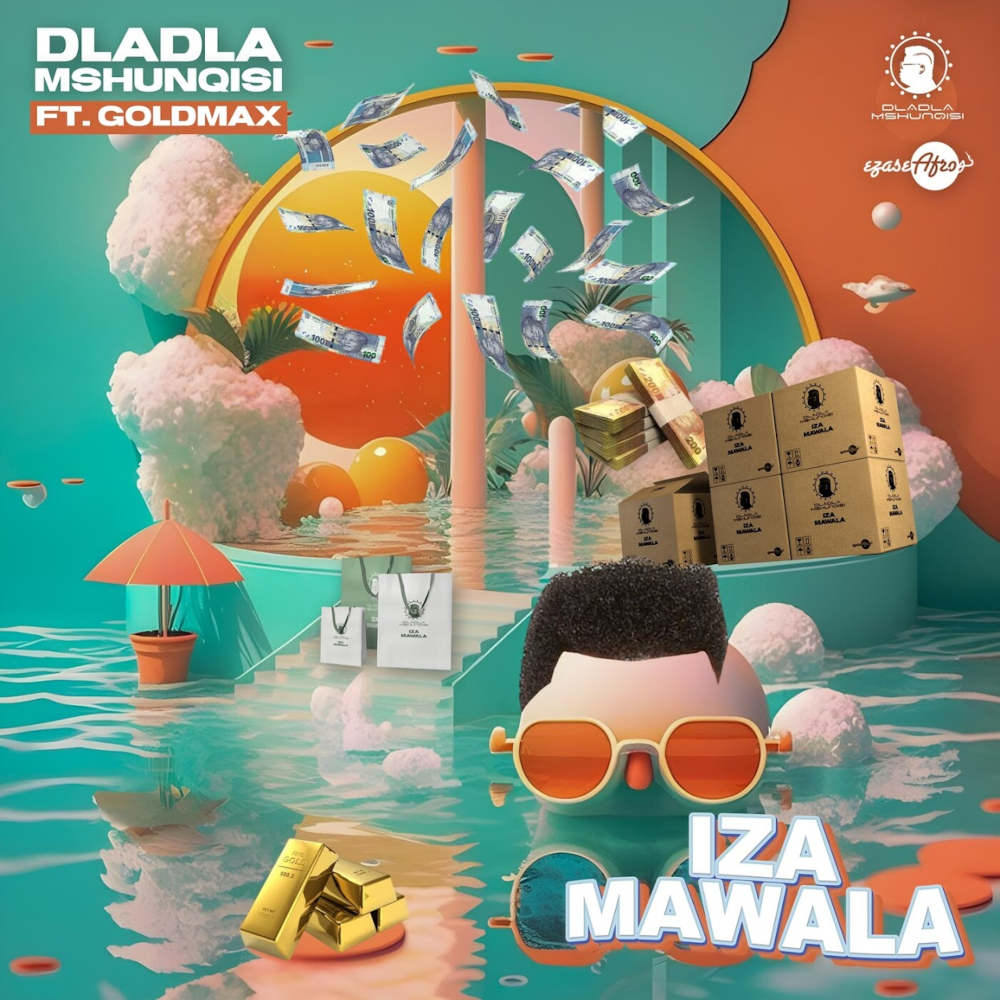 Dladla Mshunqisi Iza Mawala Feat Goldmax • Download Mp3