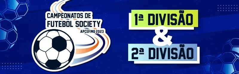 Inscrições Abertas Para Os Campeonatos De Futebol Society 2023 1ª E