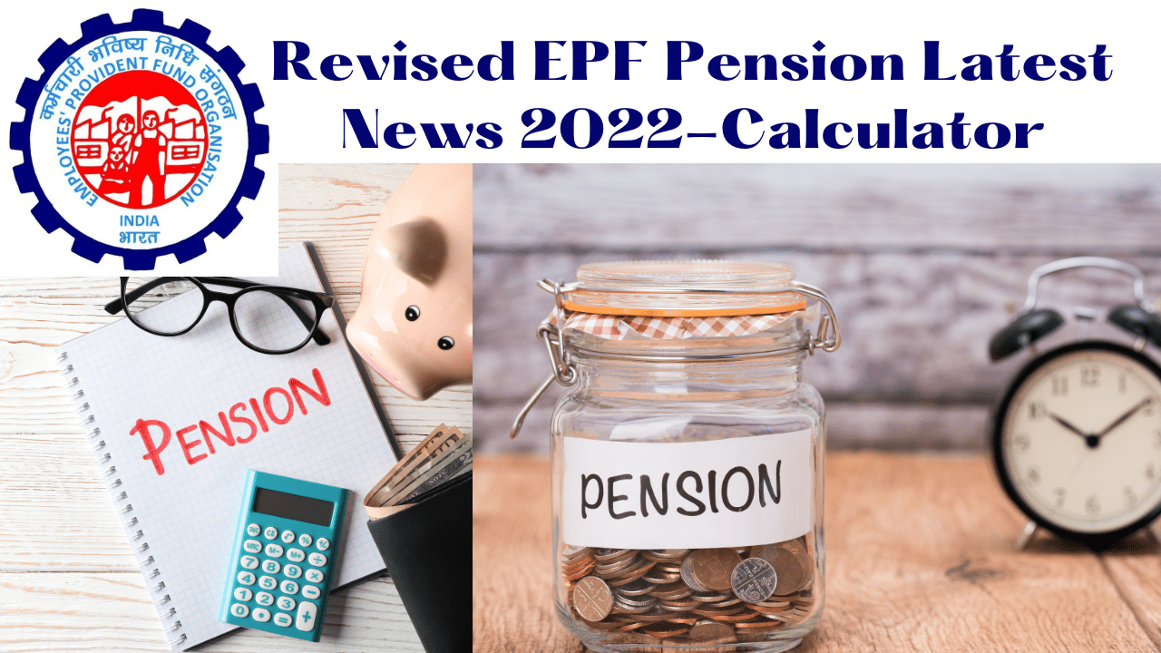 Revised Epf Pension Latest News 2022epf Pension Calculator