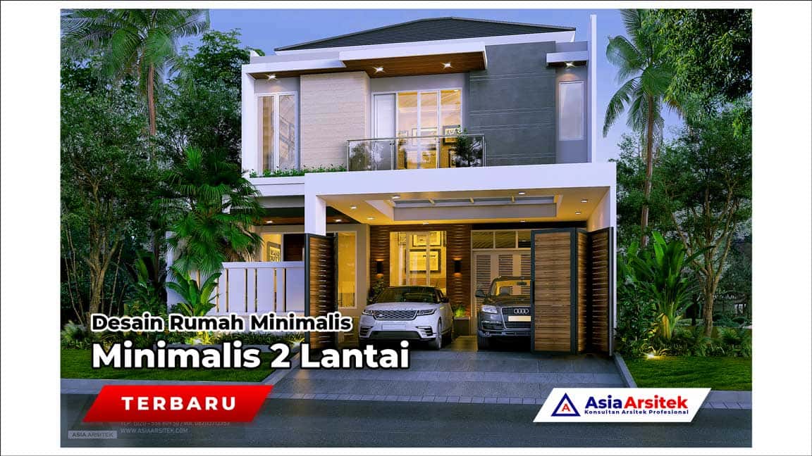 Desain Rumah Minimalis 2 Lantai Terbaru 2021 Asia Arsitek