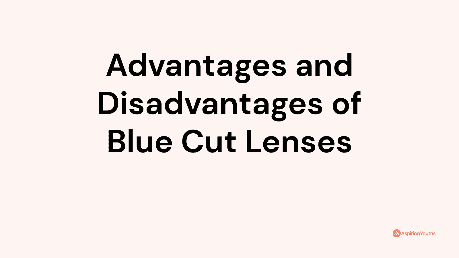 Advantages And Disadvantages Of Blue Cut Lenses