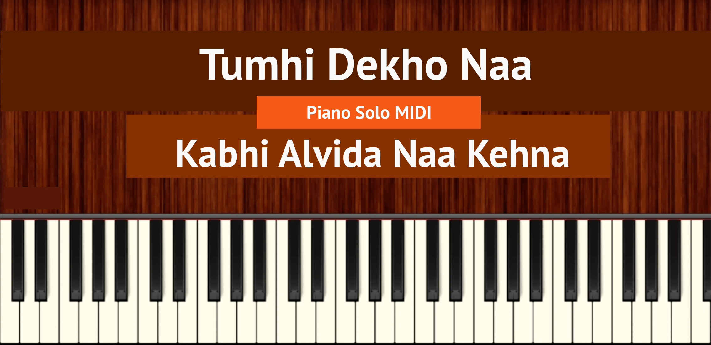 Tumhi Dekho Naa Piano Solo Midi Kabhi Alvida Naa Kehna 99