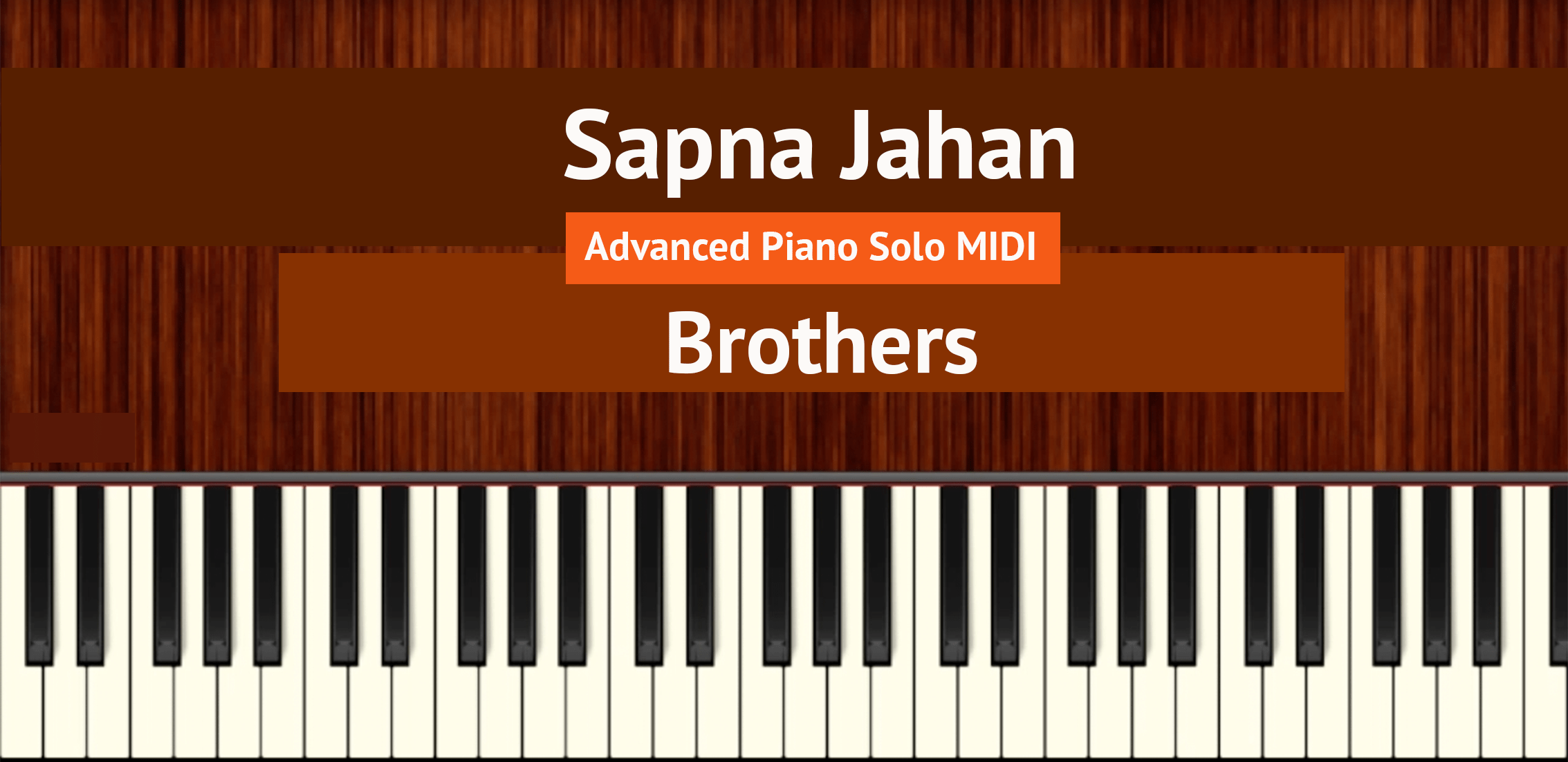 Sapna Jahan Advanced Piano Solo Midi Brothers 99 Accurate Midi Files