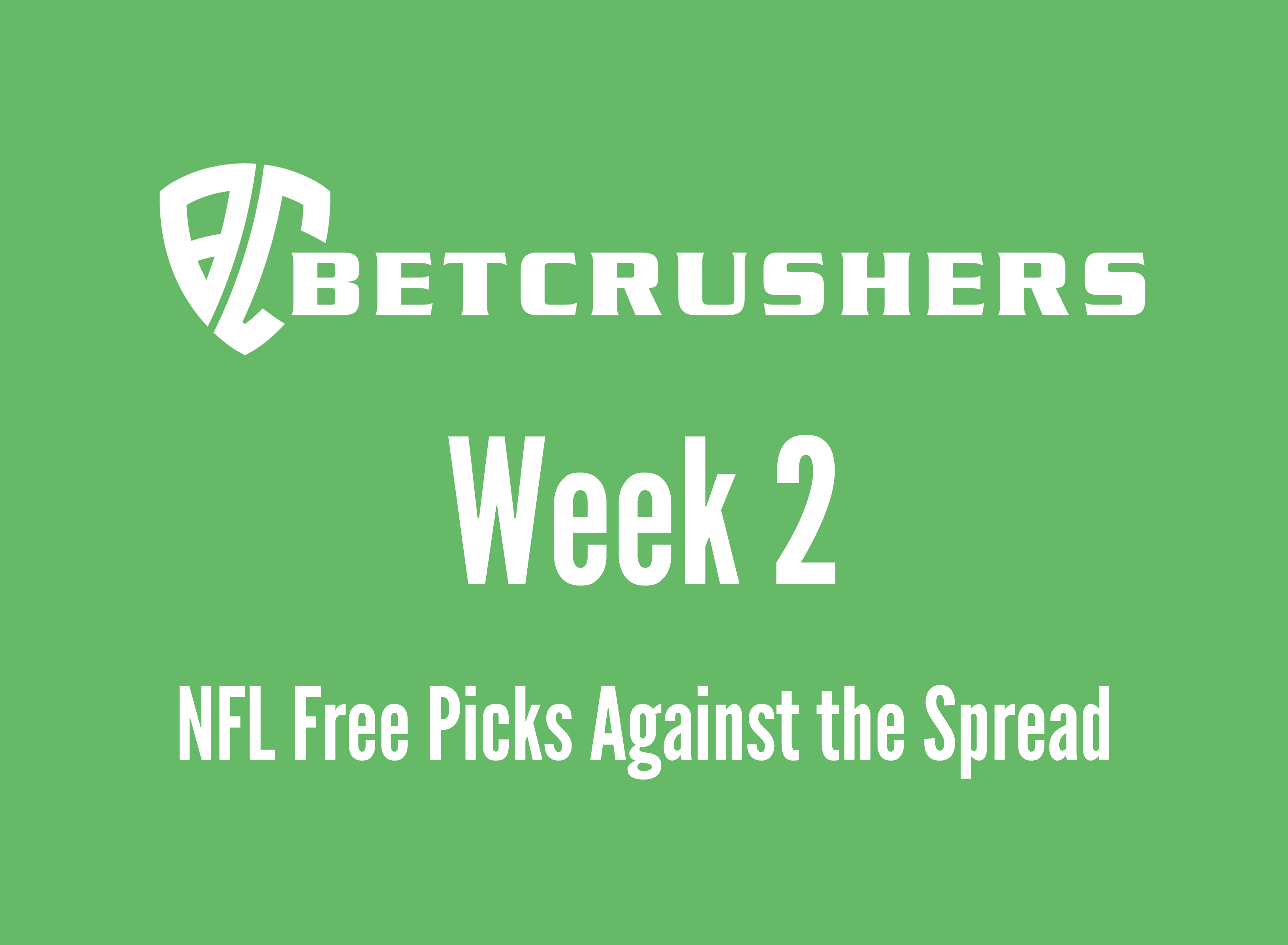 Nfl Week 2 Picks Against The Spread Betcrushers Free Picks And Analysis