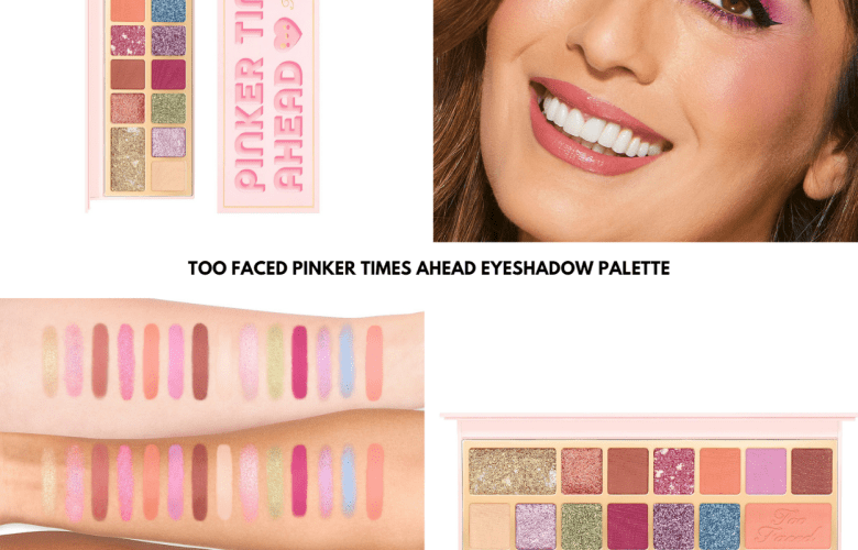 Too Faced Pinker Times Ahead Eyeshadow Palette Beautyvelle Makeup News