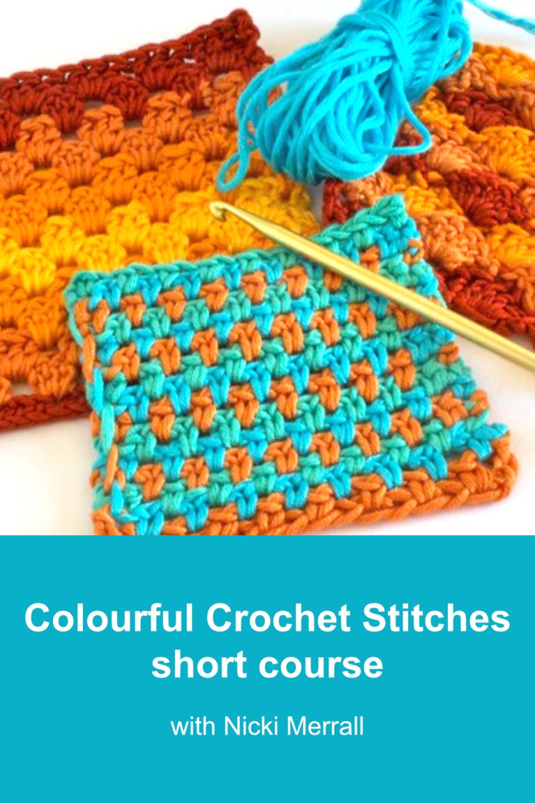 Colourful Crochet Short Course With Nicki From Being Knitterly