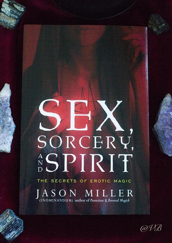 Sex Sorcery And Spirit The Secrets Of Erotic Magic By Jason Miller