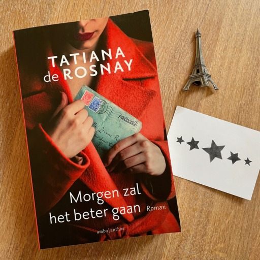 Morgen Zal Het Beter Gaan Tatiana De Rosnay Biebmiepje