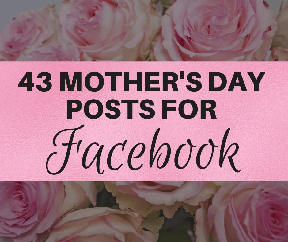 43 Mothers Day Posts For Facebook Big Income Paradise