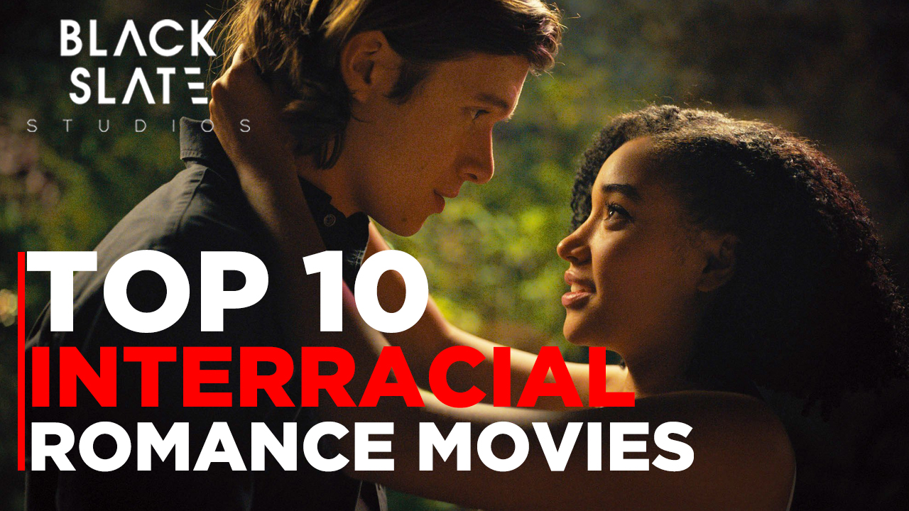 Top 10 Interracial Romance Movies Black Slate Studios