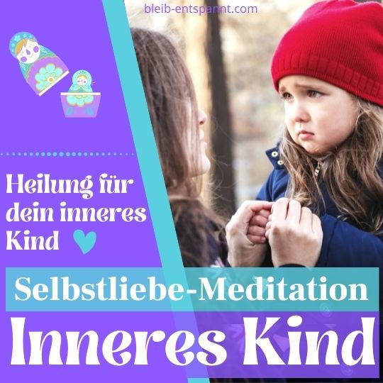 Das Innere Kind Heilen Selbstliebe Meditation 🌸