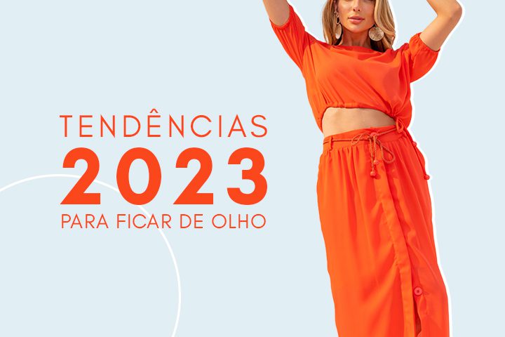 Tendências Do Verão Para Ficar De Olho Em 2023