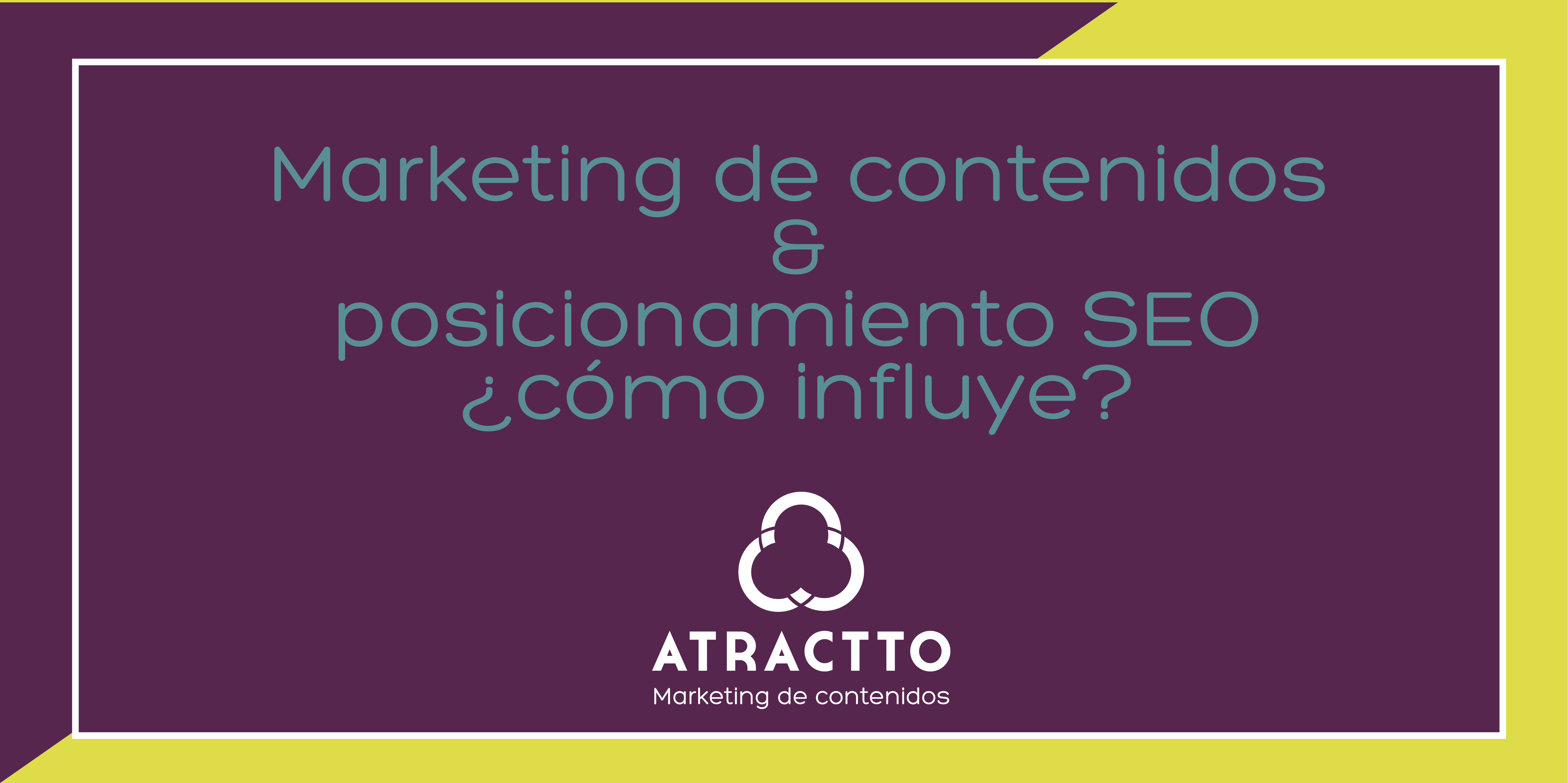 Marketing De Contenidos Y Posicionamiento Seo ¿cómo Influye Creando