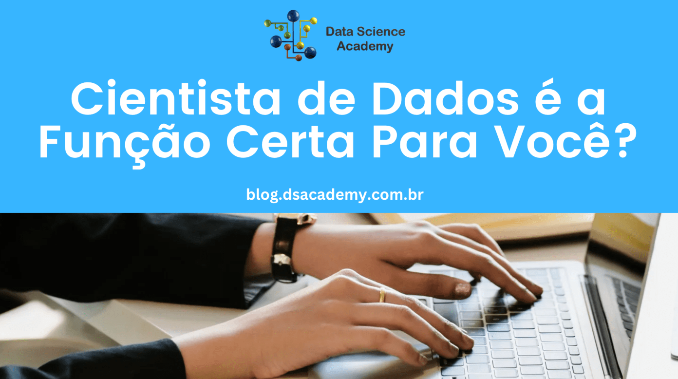 Cientista De Dados é A Função Certa Para Você Data Science Academy