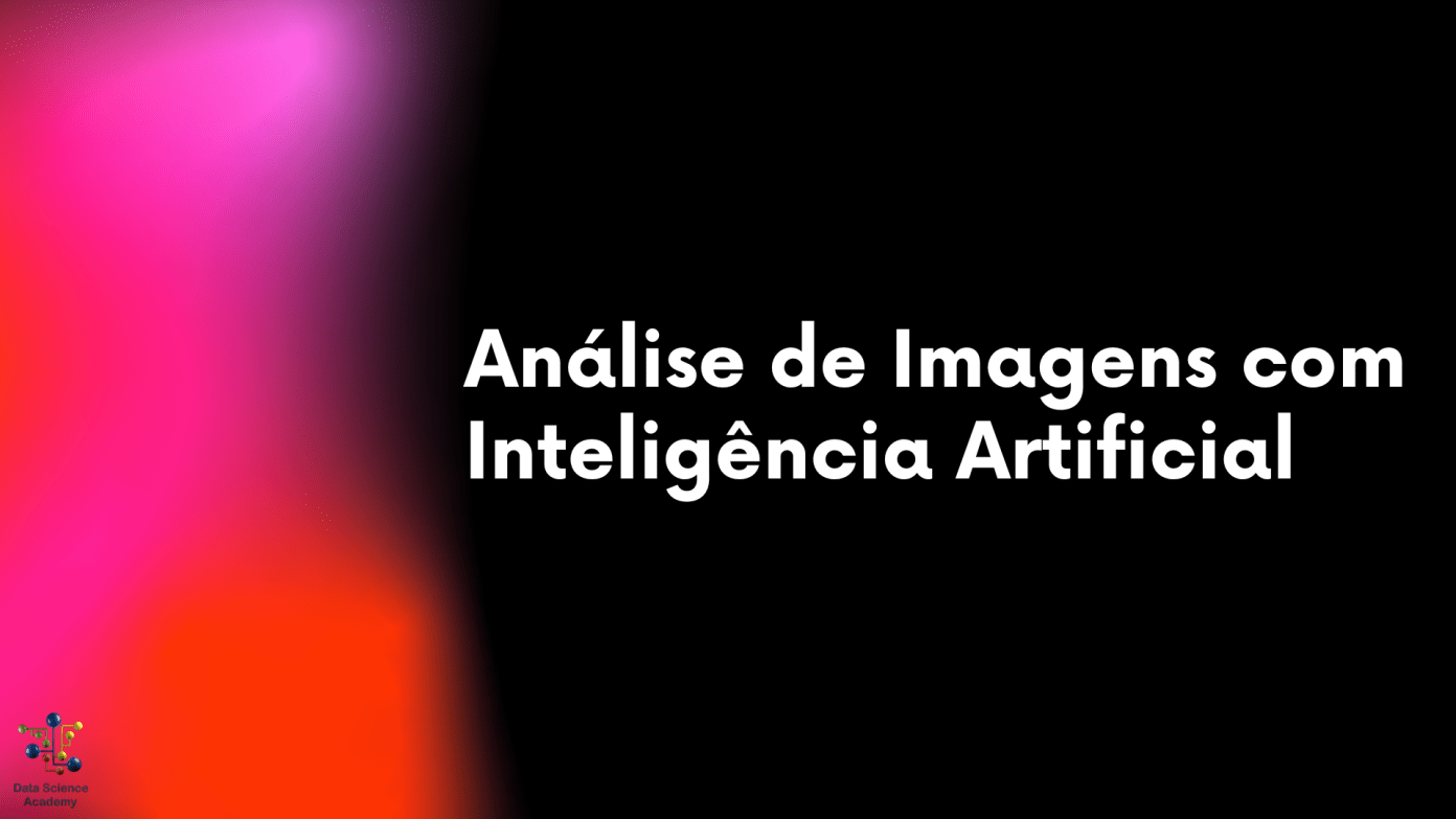 Análise De Imagens Com Inteligência Artificial Data Science Academy