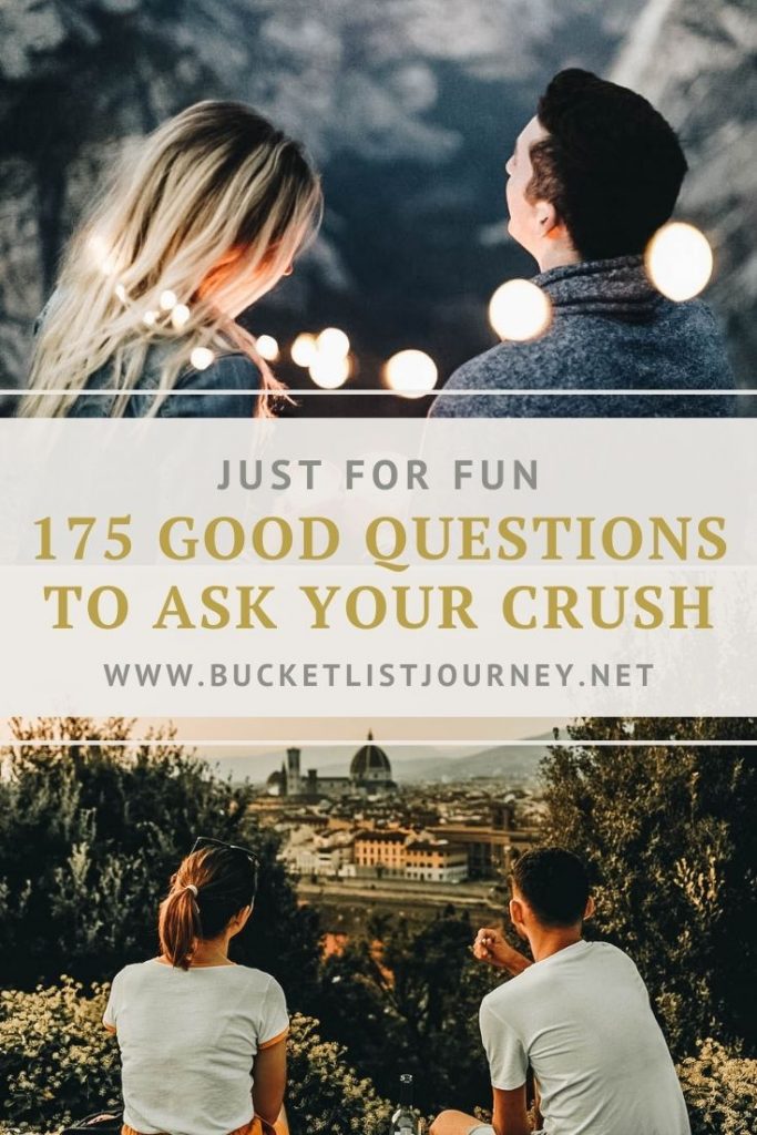 175 Good Questions To Ask Your Crush Flirty Cute And Thoughtful