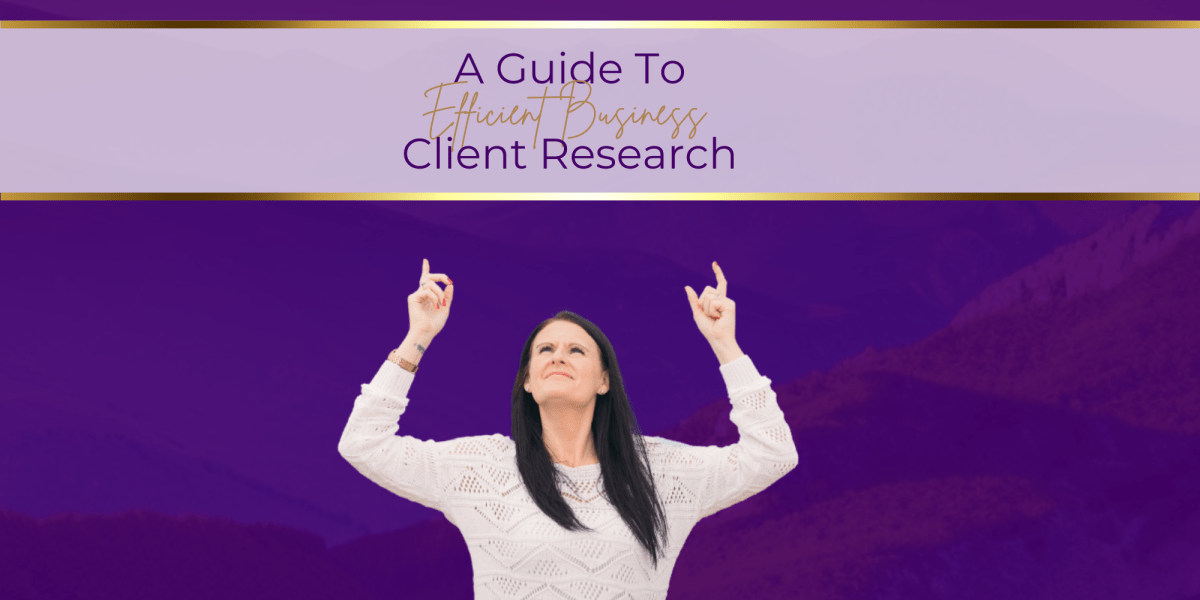 Get Ahead Of The Game A Guide To Efficient Business Client Research