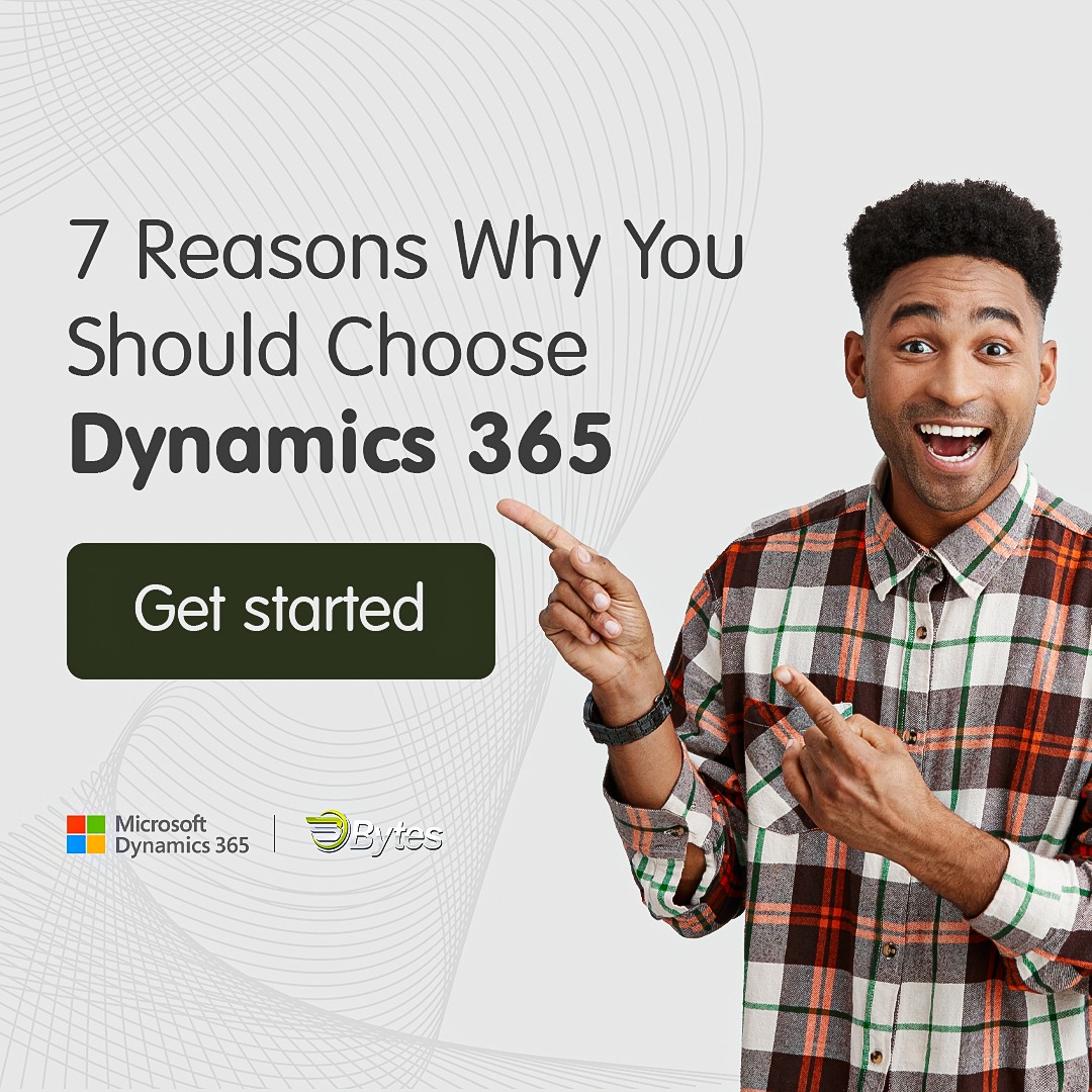 7 Reasons Why You Should Choose Microsoft Dynamics 365 Bytes Ahead