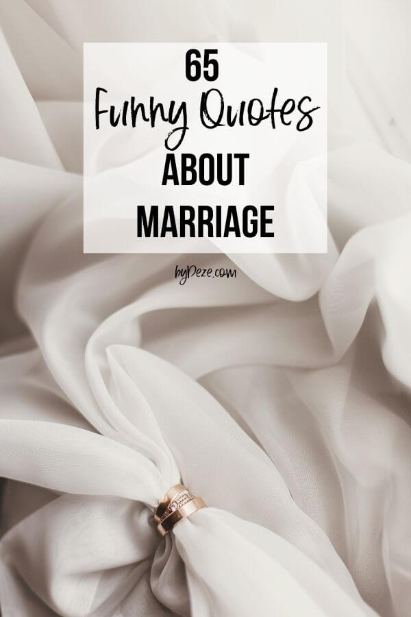 65 Funny Quotes About Marriage That Every Couple Will Understand Bydeze