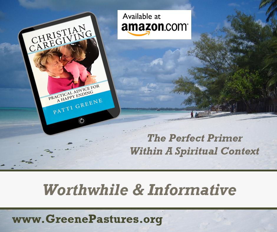 Christian Caregiving Behind The Scenes Greene Pastures By Patti