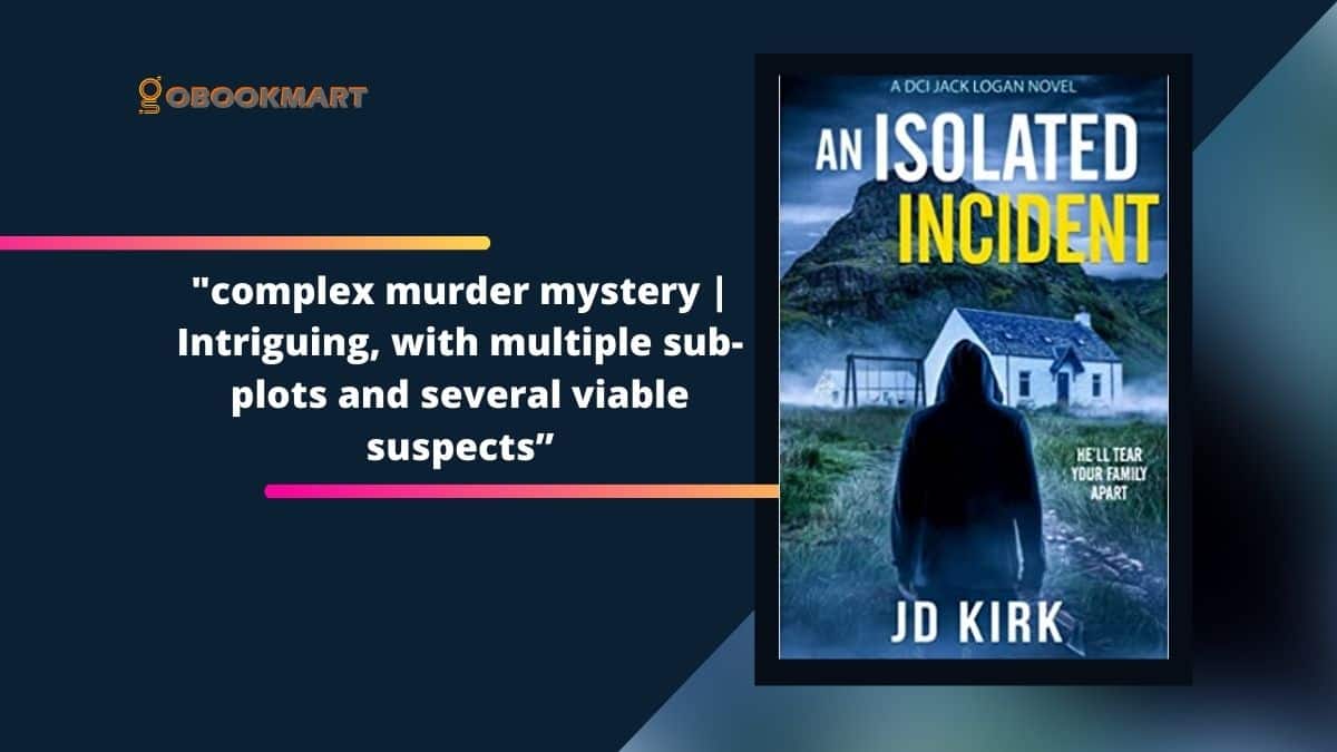 An Isolated Incident By Jd Kirk A Complex Murder Mystery