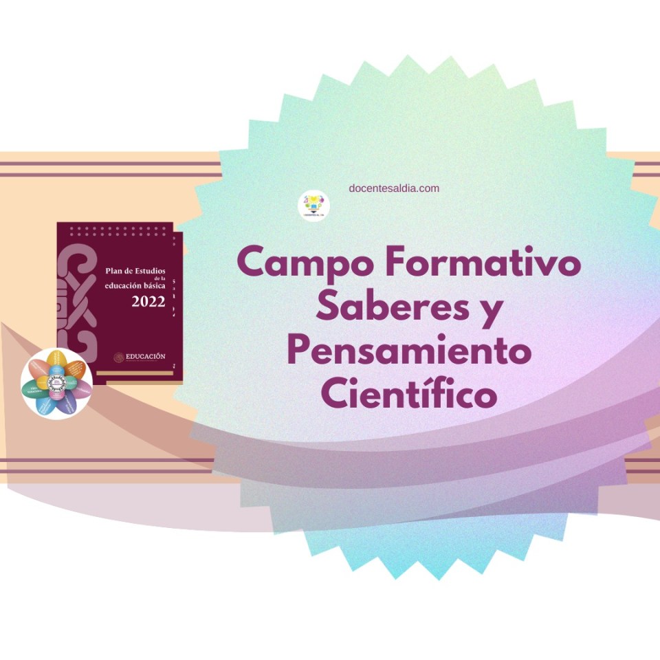 Campo Formativo Saberes Y Pensamiento Científico Resumen