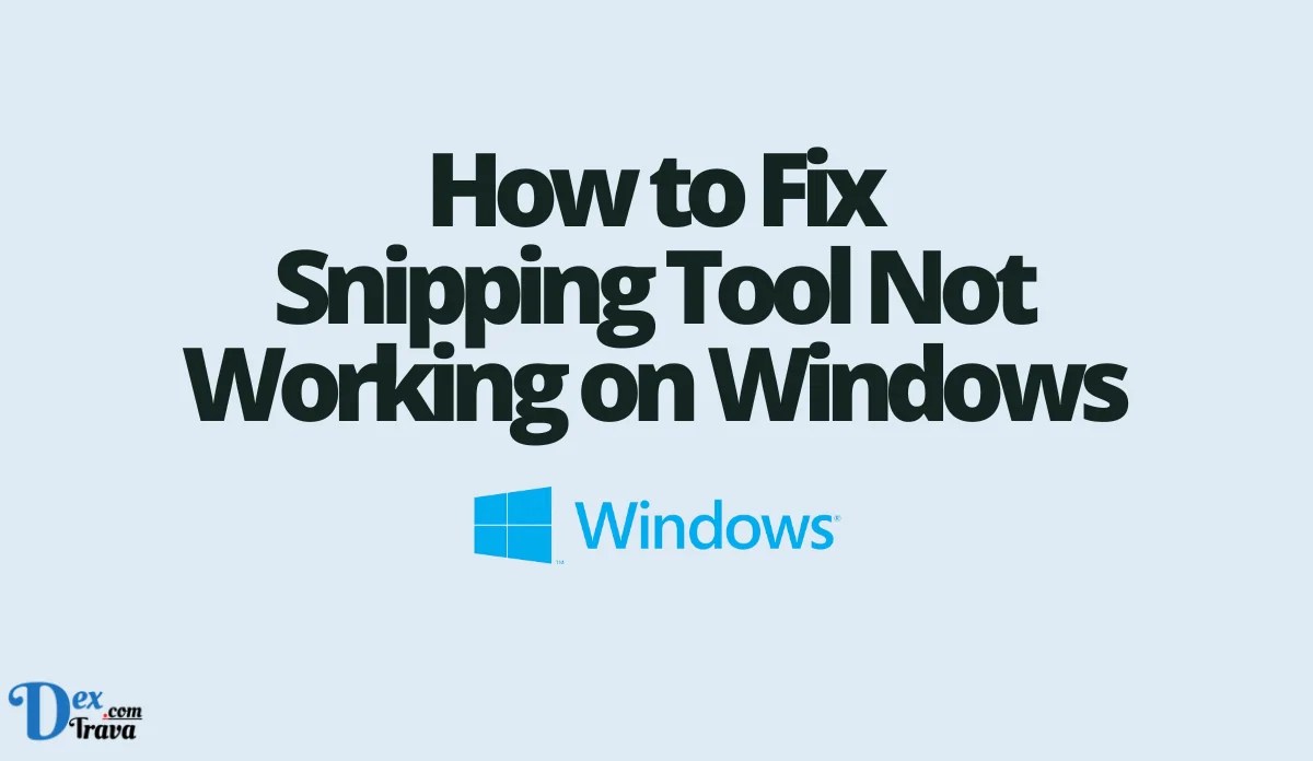 How To Fix Snipping Tool Not Working On Windows