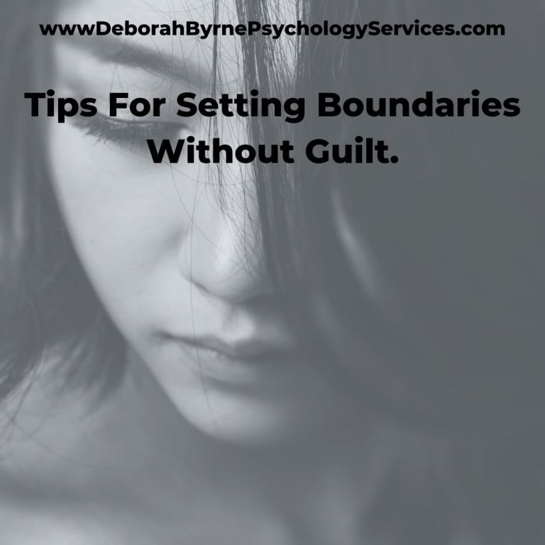 Tips For Setting Boundaries Without Guilt Deborah Byrne Psychology