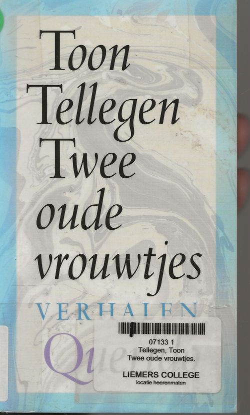 Twee Oude Vrouwtjes Verhalen Toon Tellegen Is Schrijver En Dichter