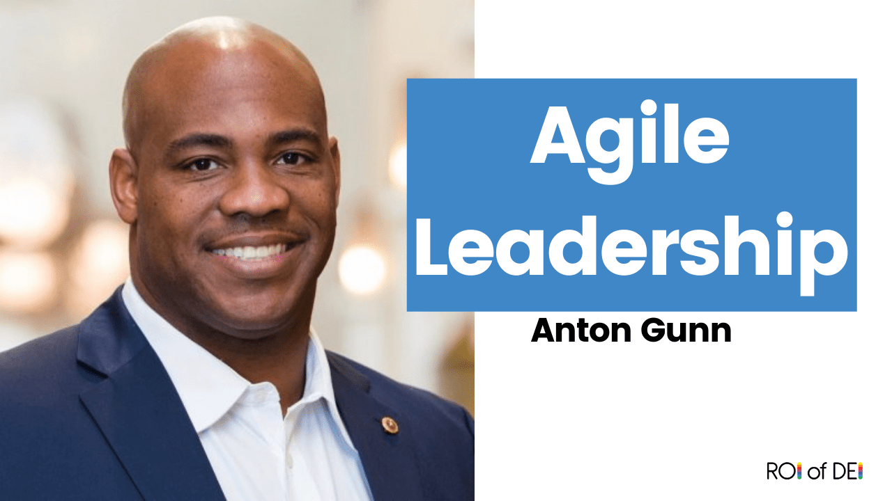 Anton Gunn Roi Of Dei Agile Leadership Diversity Crew