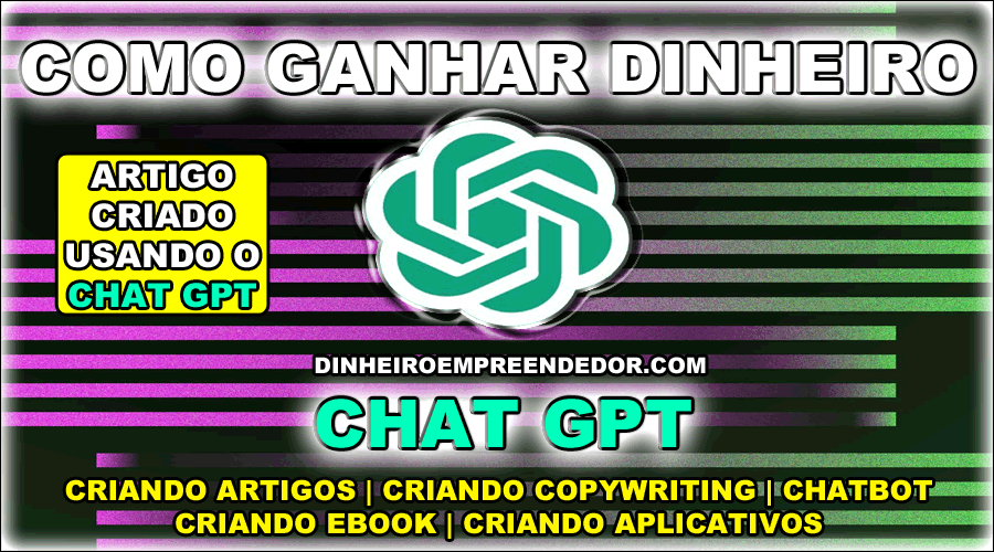 Como Ganhar Dinheiro Chat Gpt 2023 Atualizado