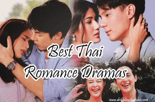 Best Romantic Thai Dramas Fall In Love With These Must Watch Series