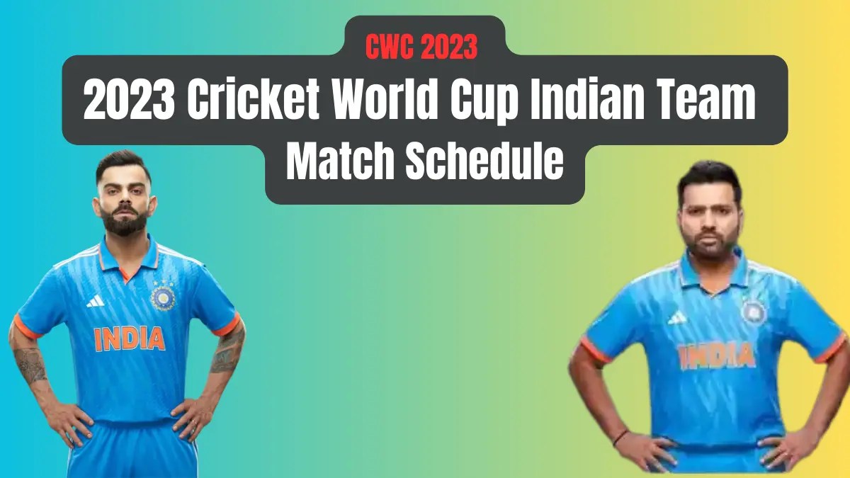 2023 Cricket World Cup Indian Team Schedule Date Venues