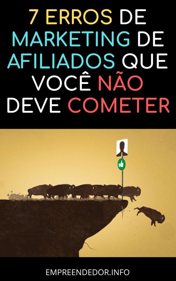 7 Erros De Marketing De Afiliados Que Você Não Deve Cometer Info