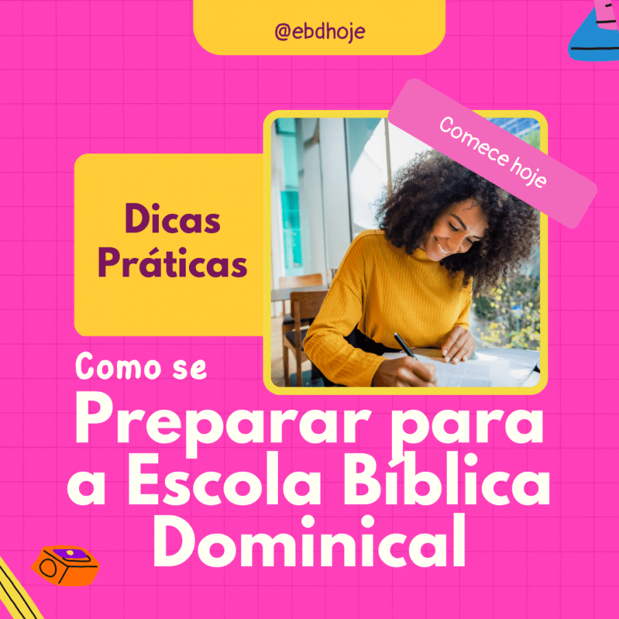 Como Se Preparar Para A Escola Bíblica Dominical Dicas Práticas