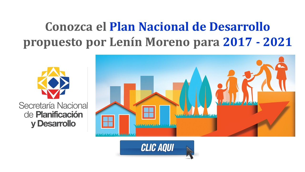 Conozca El Plan Nacional De Desarrollo Propuesto Por Lenín Moreno Para