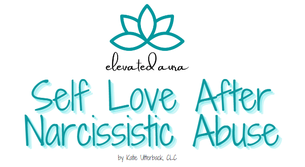 Self Love After Narcissistic Abuse Online Course Elevated Aura