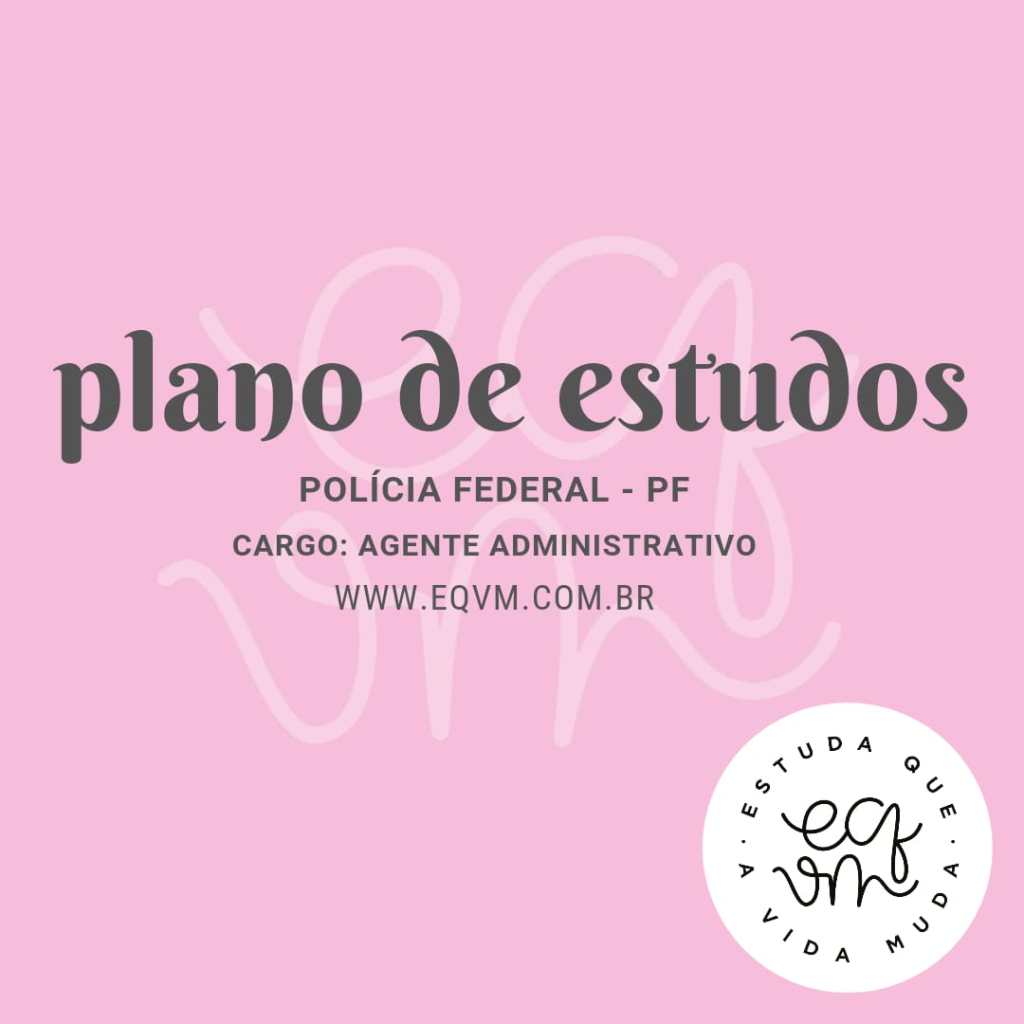 Plano De Estudos PolÍcia Federal Cargo Agente Administrativo