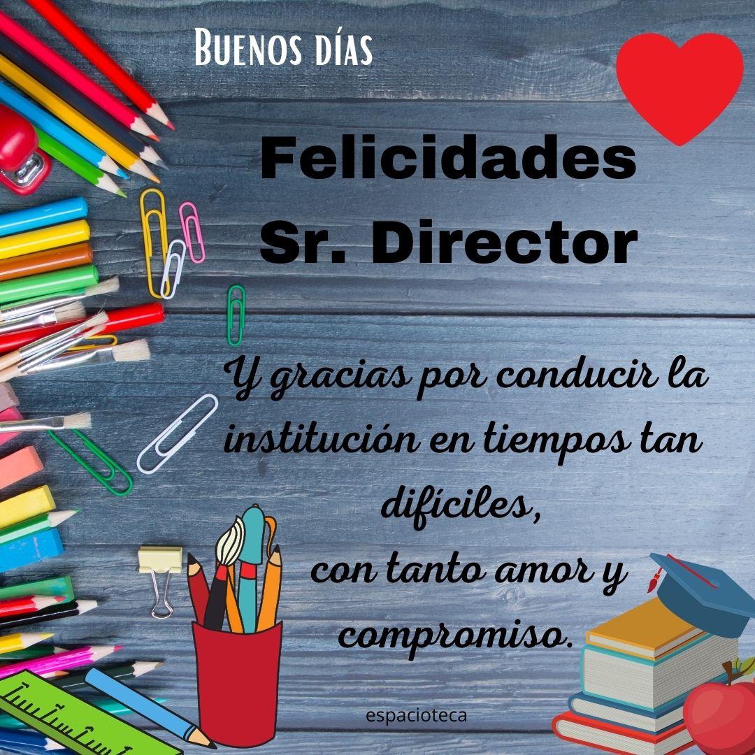 Buenos Días Y Feliz Día Del Director Y La Directora Escolar Espacioteca