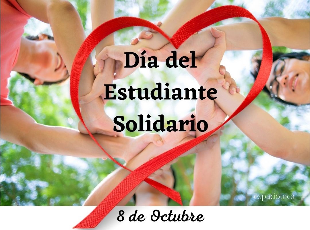 El 8 De Octubre Es El Día Del Estudiante Solidario Espacioteca