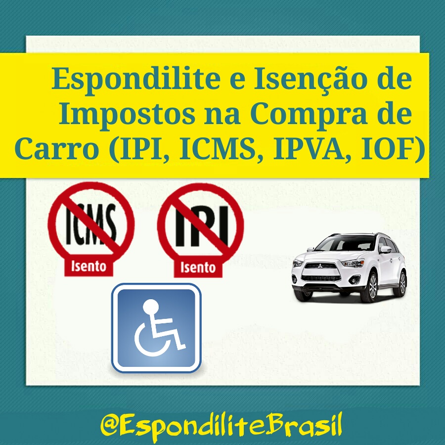 Espondilite E Isenção De Impostos Na Compra De Carro Ipi Icms Ipva