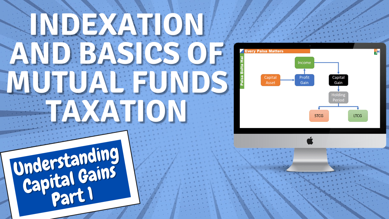 Capital Gains Indexation And Capital Assets Every Paisa Matters