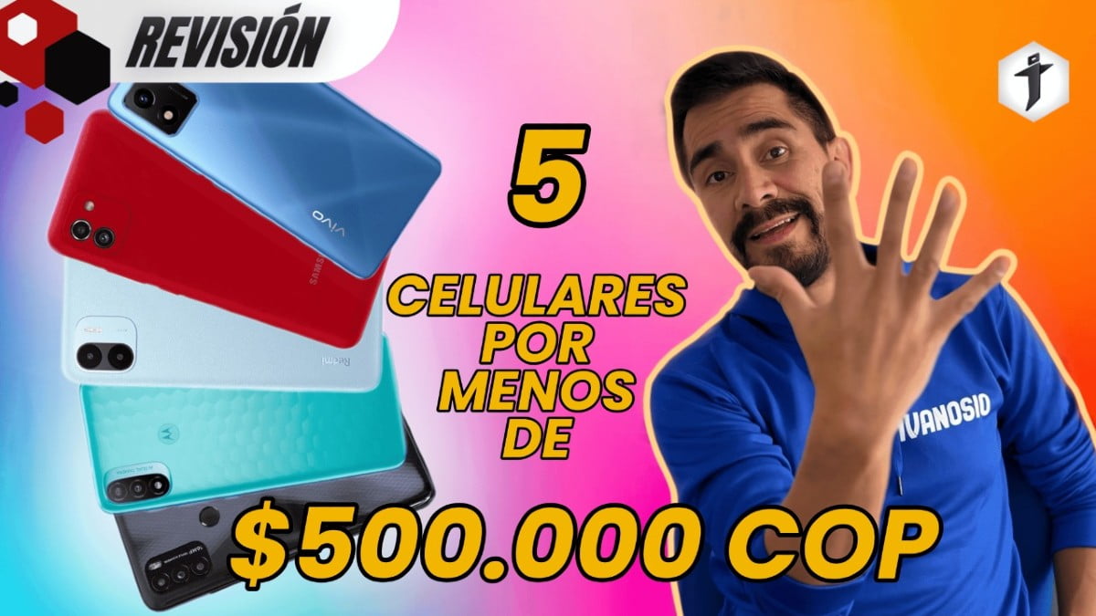 5 Celulares Que Puedes Comprar Por Menos De 500000 Pesos Colombianos