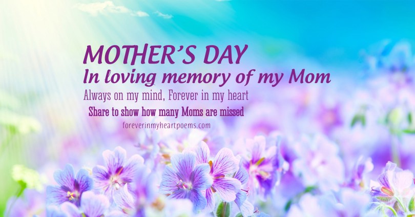 15 Best Missing Mom Quotes On Mothers Day In Loving Memory Of Your Mom