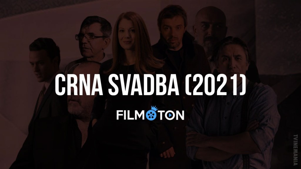 Crna Svadba 2021 Online Sa Prevodom ⋆ Serije Online